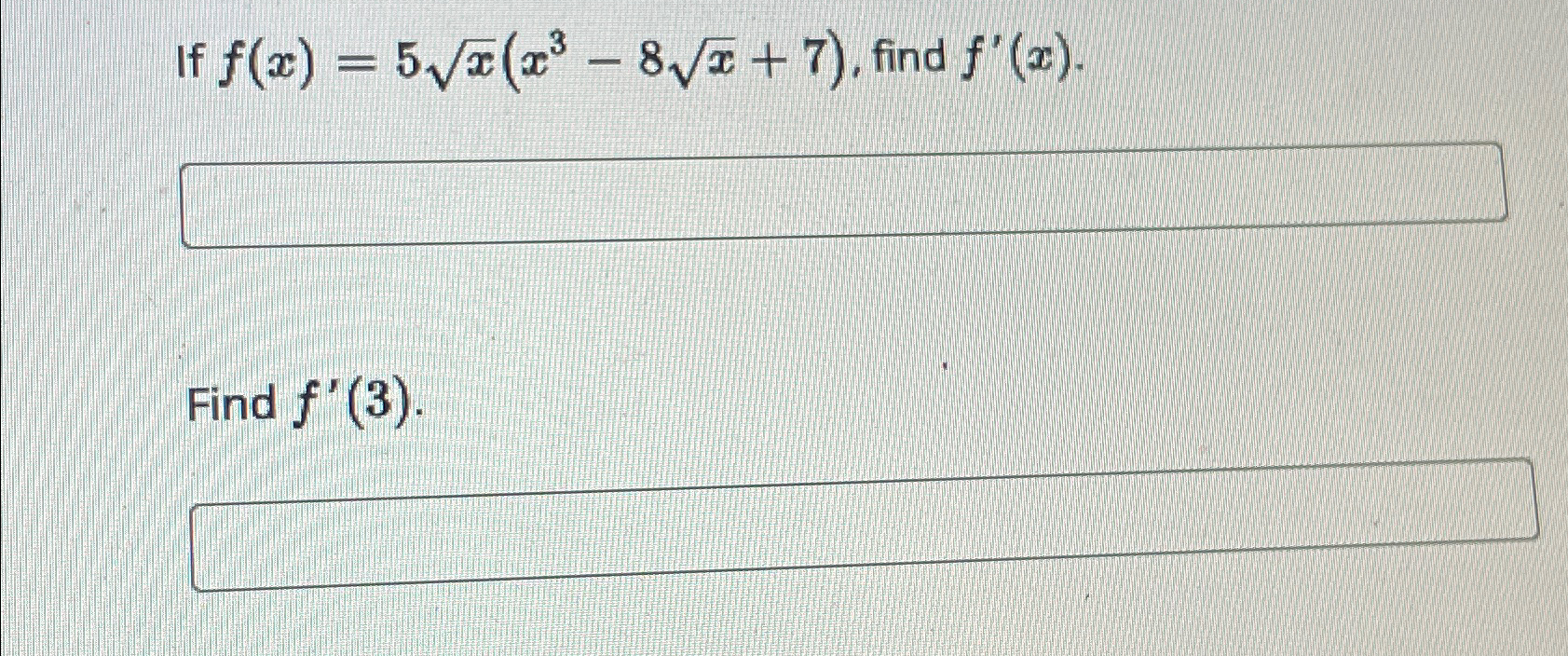 Solved If f(x)=5x2(x3-8x2+7), ﻿find f'(x).Find f'(3). | Chegg.com