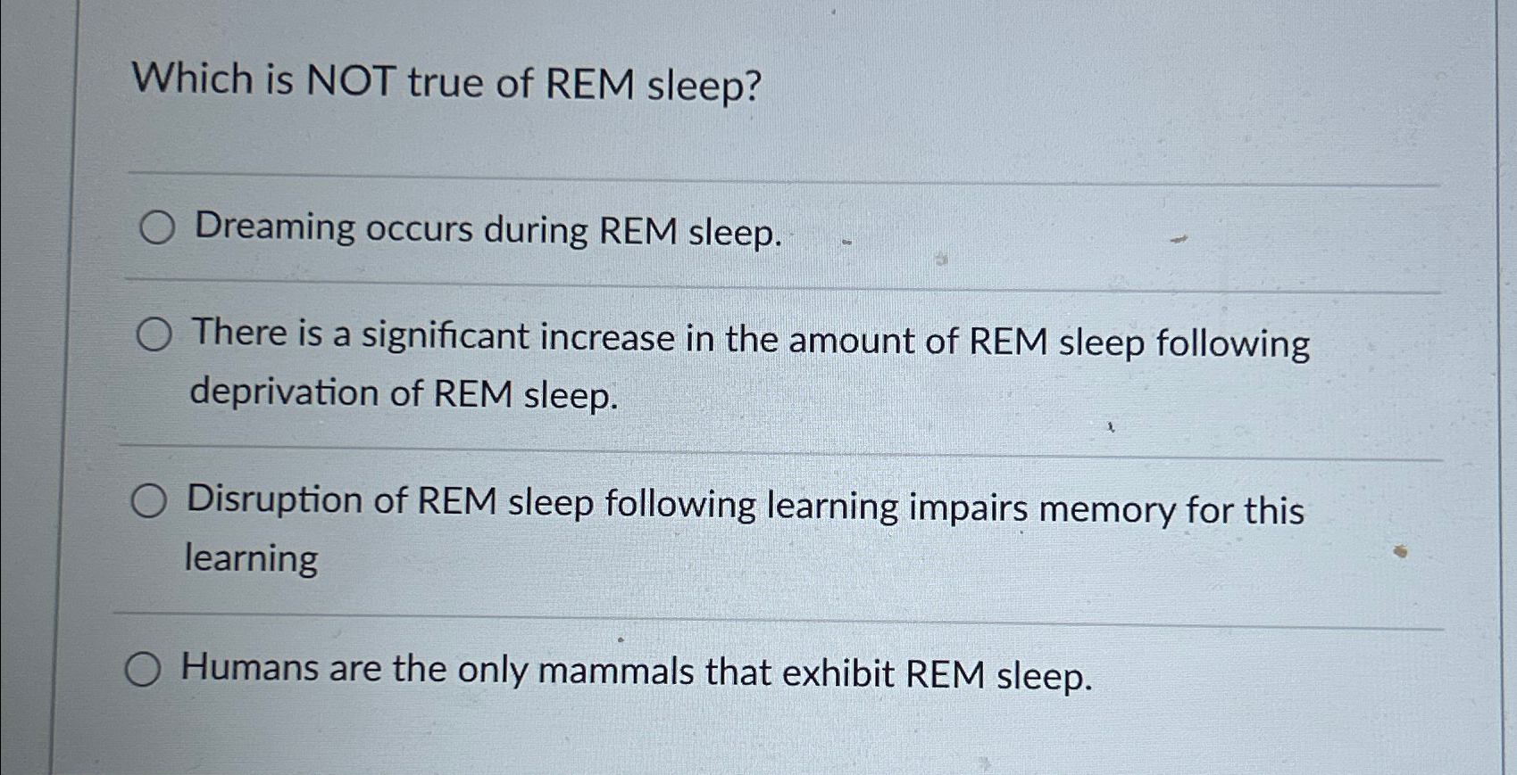 Solved Which is NOT true of REM sleep?Dreaming occurs during | Chegg.com