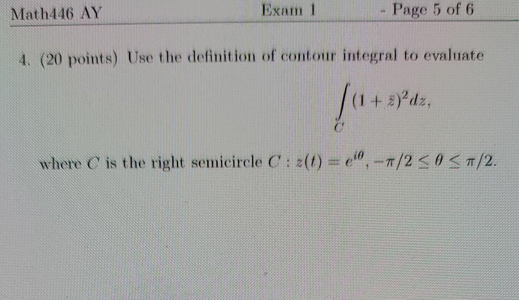Solved 4. (20 points) Use the definition of contour integral | Chegg.com
