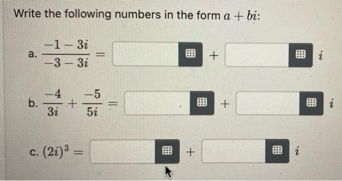 Solved Write the following numbers in the form a+bi : a. | Chegg.com