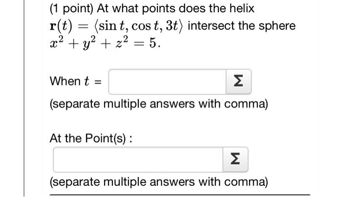 Solved (1 point) At what points does the helix r(t) (sin t, | Chegg.com