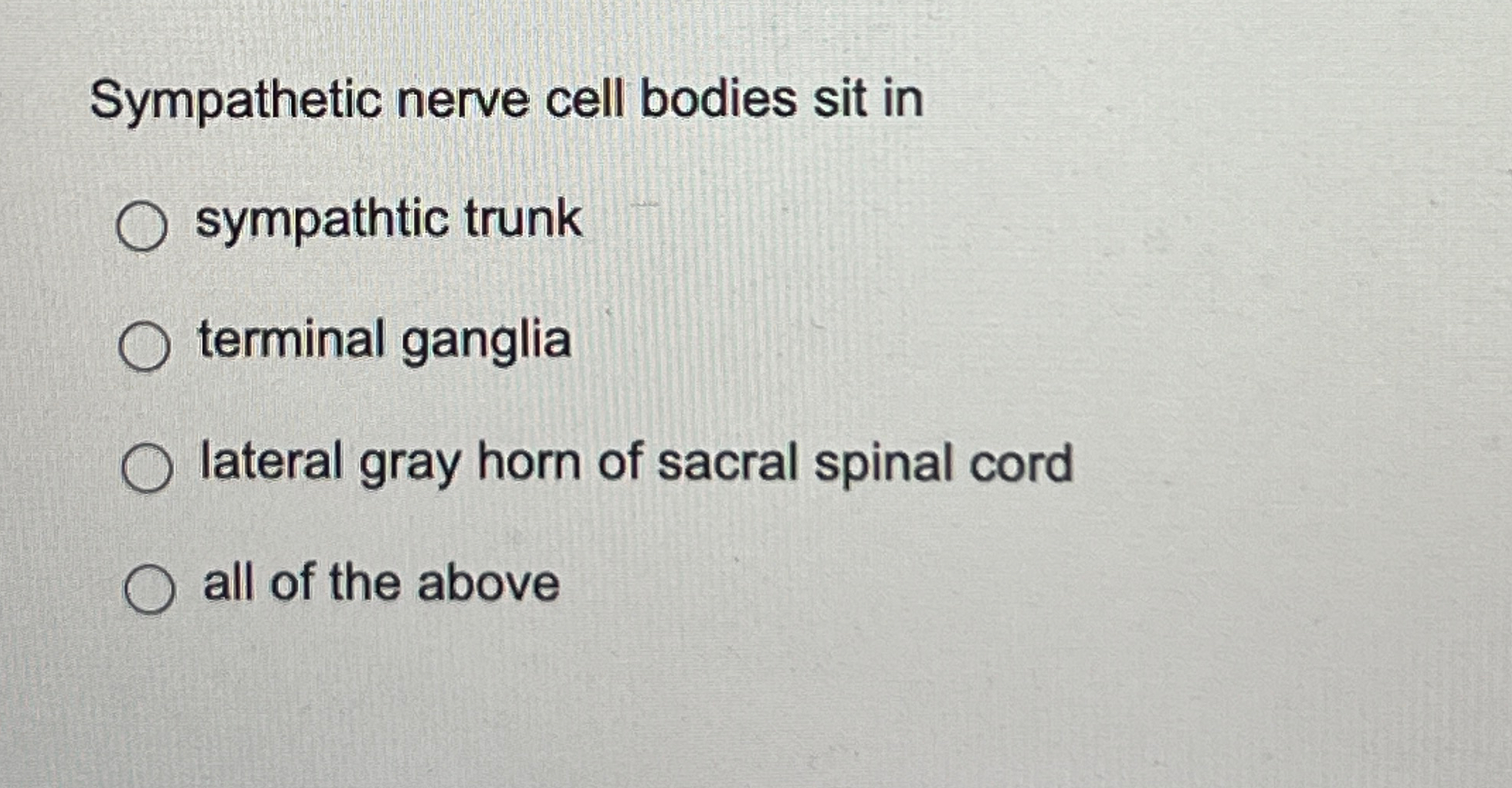 Solved Sympathetic nerve cell bodies sit insympathtic | Chegg.com