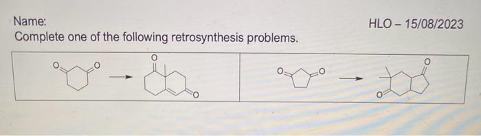 Solved Name: HLO - \\( 15 / 08 / 2023 \\) Complete one of | Chegg.com