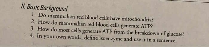 Solved II. Basic Background 1. Do mammalian red blood cells | Chegg.com