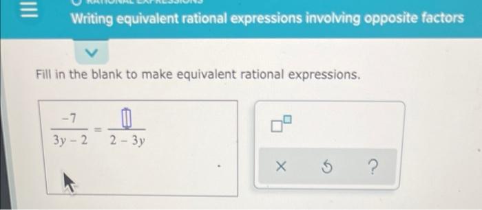 Solved ||| Writing equivalent rational expressions involving | Chegg.com