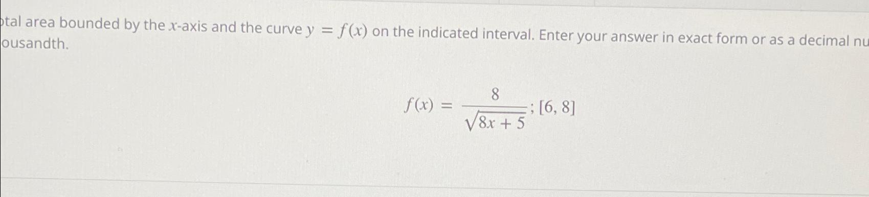 Solved tal area bounded by the x-axis and the curve y=f(x) | Chegg.com