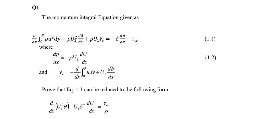 Solved Q1. The momentum integral Equation given as to pu’dy | Chegg.com
