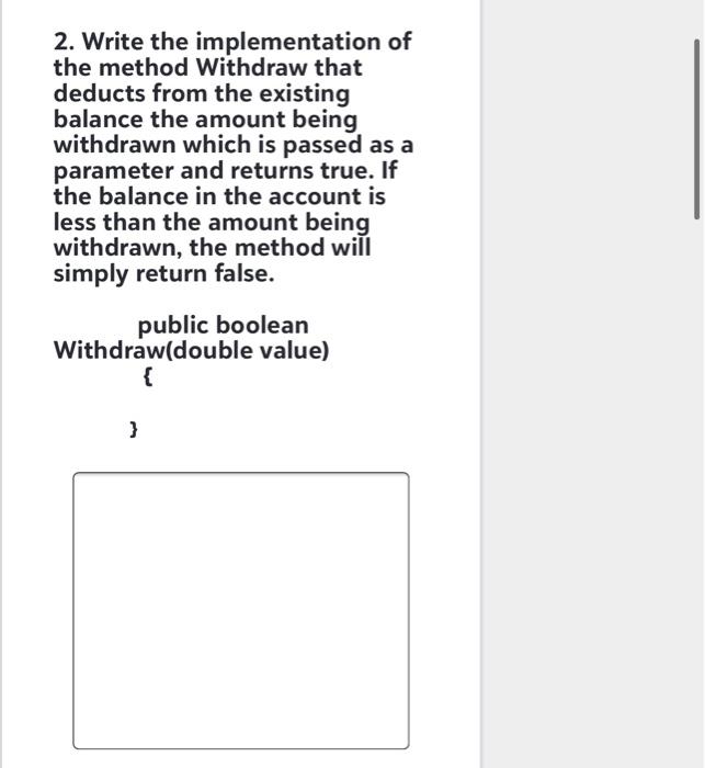 Solved 2. Write the implementation of the method Withdraw | Chegg.com
