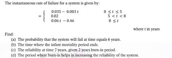 Solved = { The instantaneous rate of failure for a system is | Chegg.com