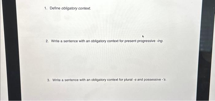 Solved 1. Define obligatory context. 2. Write a sentence | Chegg.com