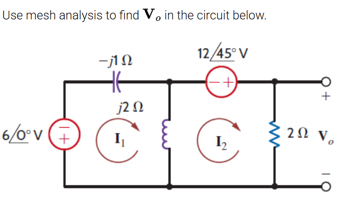 Solved Use mesh analysis to ﻿find Vo in ﻿the circuit below. | Chegg.com
