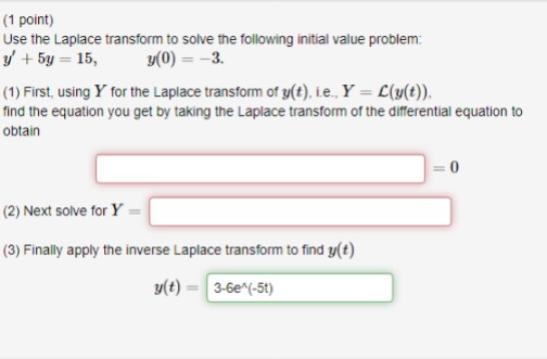 Solved (1 ﻿point)Use the Laplace transform to solve the | Chegg.com