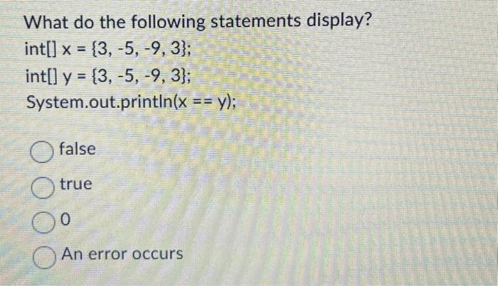 Solved What do the following statements display? int | Chegg.com