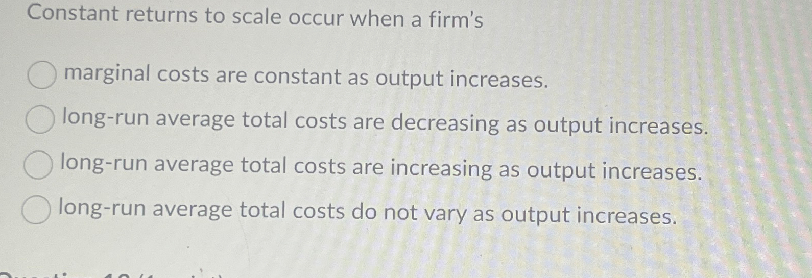 Solved Constant returns to scale occur when a firm'smarginal | Chegg.com