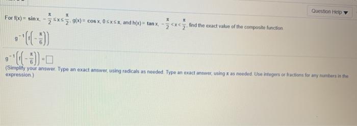 Solved Question Help * For f(x) = sinx - 2 sxs 9(x) = cos x | Chegg.com