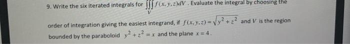 Solved 9. Write the six iterated integrals for MIF(x,y,z)dV. | Chegg.com