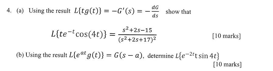 Solved 4. (a) Using the result L{tg(t)}=−G′(s)=−dsdG show | Chegg.com