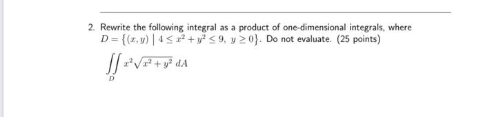 Solved 2. Rewrite the following integral as a product of | Chegg.com