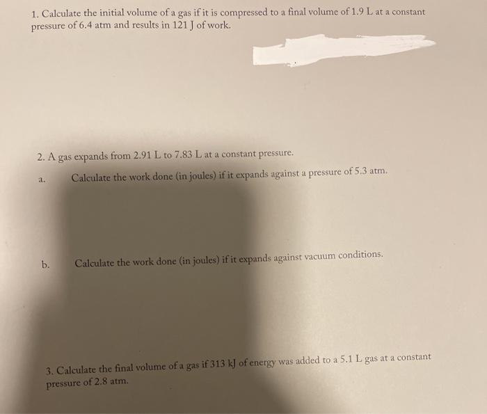 Solved 1. Calculate the initial volume of a gas if it is | Chegg.com