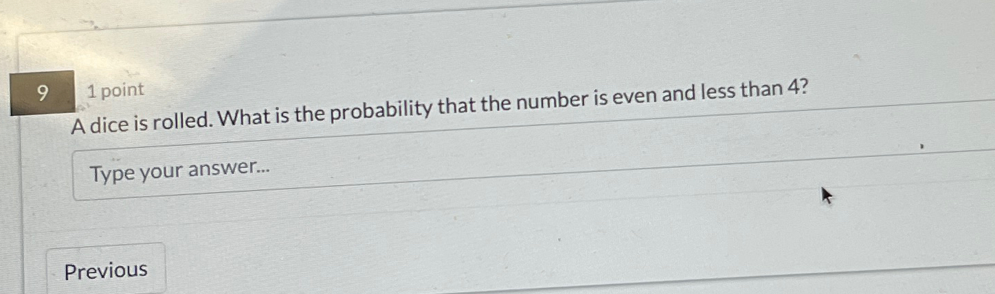 Solved 91 ﻿pointA dice is rolled. What is the probability | Chegg.com