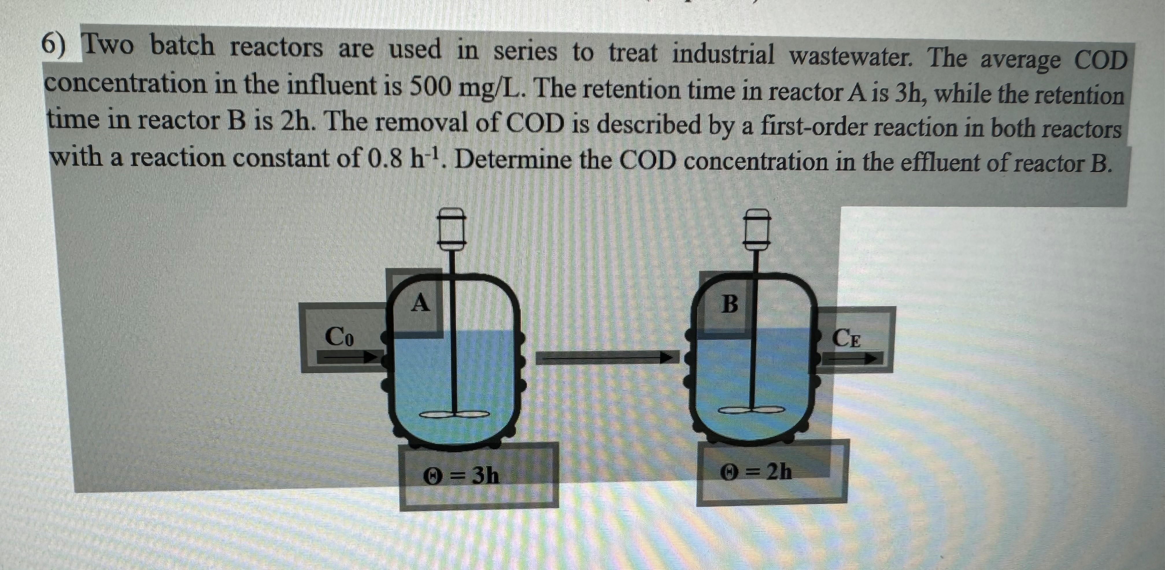 Solved Two batch reactors are used in series to treat | Chegg.com