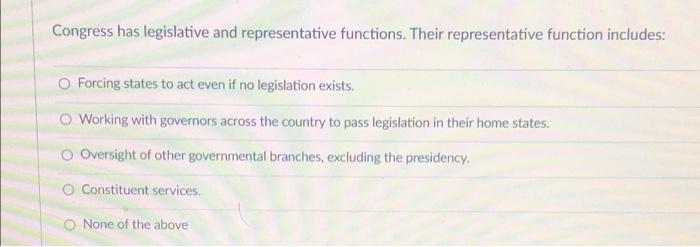 Solved Congress has legislative and representative | Chegg.com