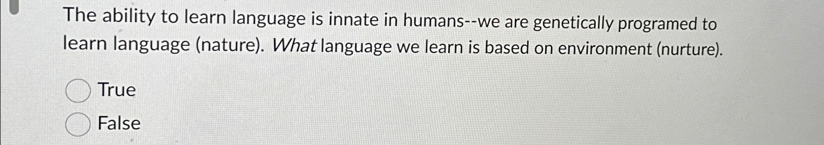 Solved The ability to learn language is innate in humans--we | Chegg.com