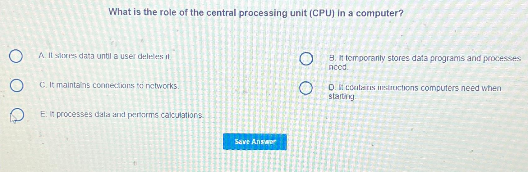 Solved What is the role of the central processing unit (CPU) | Chegg.com