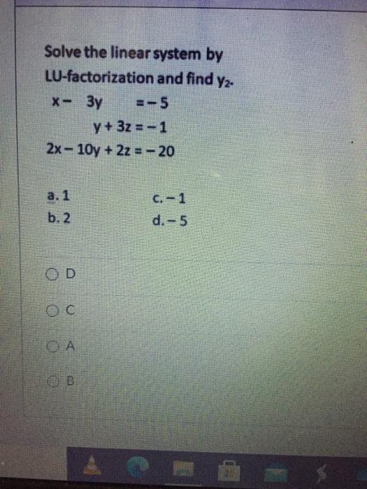 Solved Solve the linear system by LU-factorization and find | Chegg.com