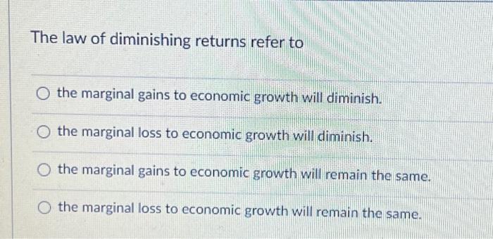 Solved The law of diminishing returns refer to the marginal | Chegg.com