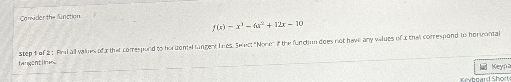 Solved Consider the function.f(x)=x3-6x2+12x-10Step 1 ﻿of 2: | Chegg.com