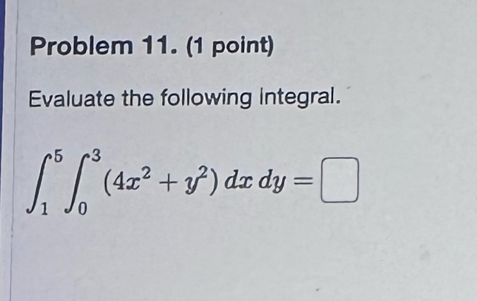 Solved Problem 11. (1 ﻿point)Evaluate the following | Chegg.com