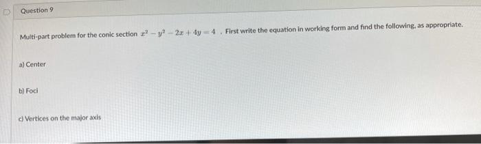 Solved D Question 9 Multi-part problem for the conic section | Chegg.com
