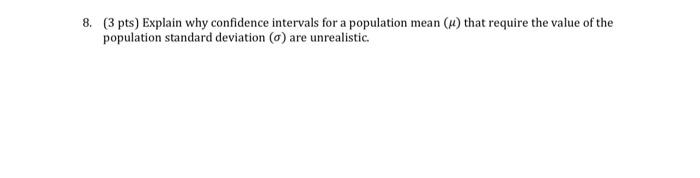 Solved 8. (3 pts) Explain why confidence intervals for a | Chegg.com
