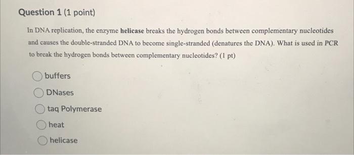 Solved In DNA replication, the enzyme helicase breaks the | Chegg.com