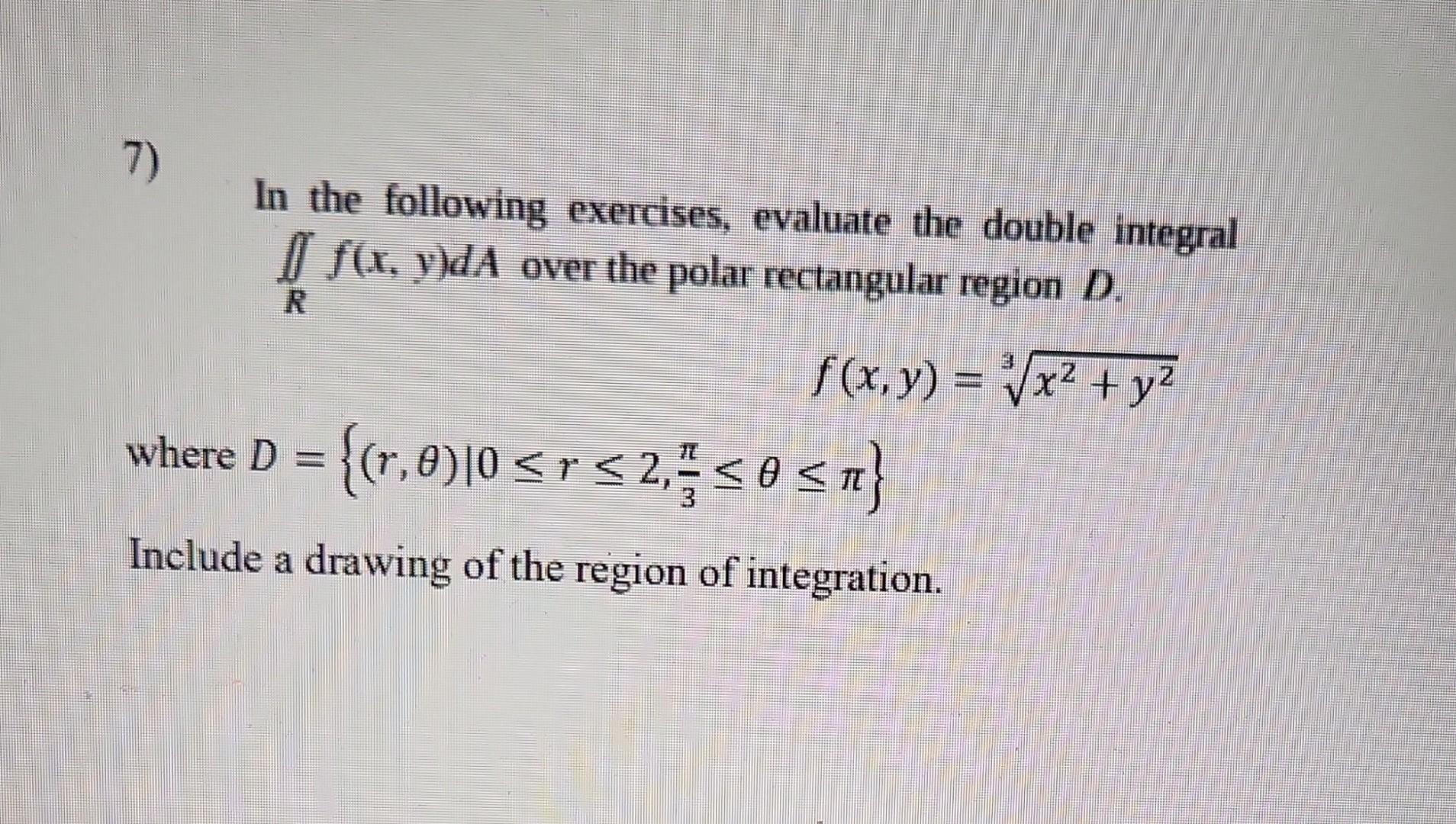 Solved 7) In the following exercises, evaluate the double | Chegg.com
