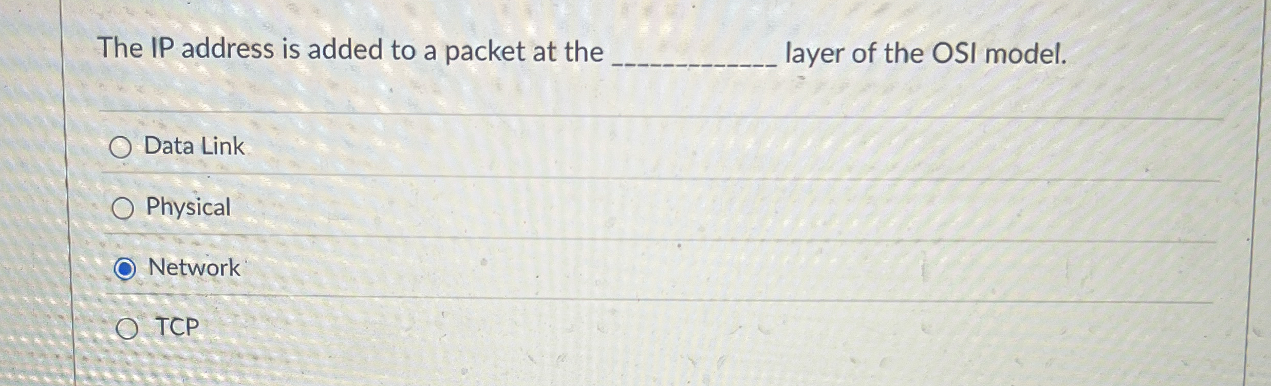 Solved The IP address is added to a packet at the ﻿layer | Chegg.com