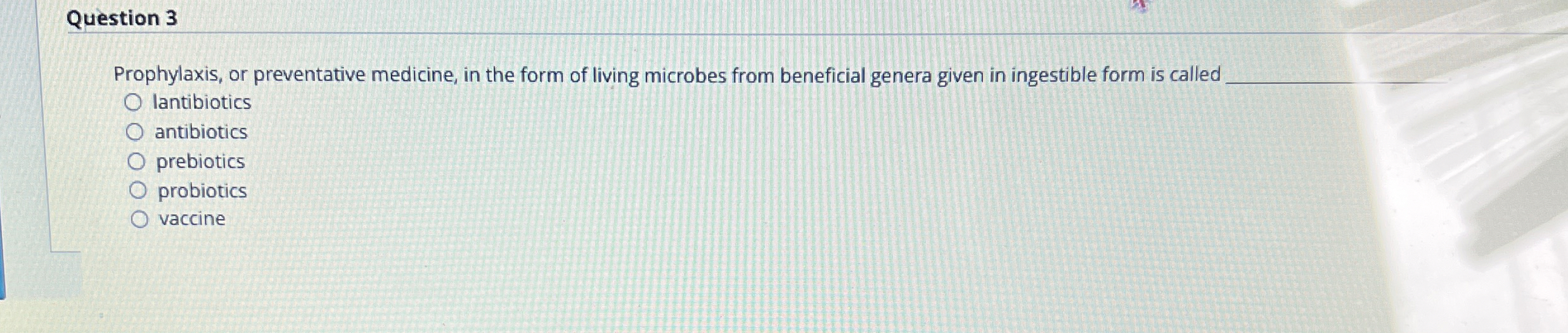 Solved Question 3Prophylaxis, or preventative medicine, in | Chegg.com