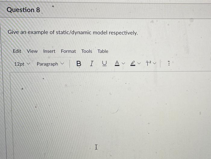 Solved Question 8 Give an example of static/dynamic model | Chegg.com