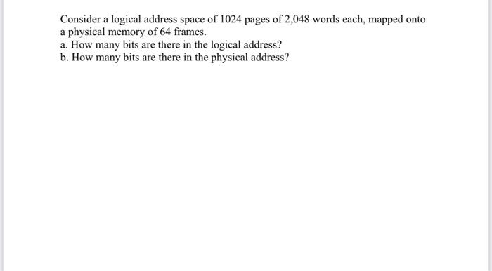 Solved Consider a logical address space of 1024 pages of | Chegg.com