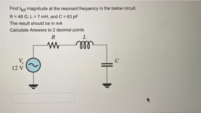 Solved Find I tot magnitude at the resonant frequency in the | Chegg.com