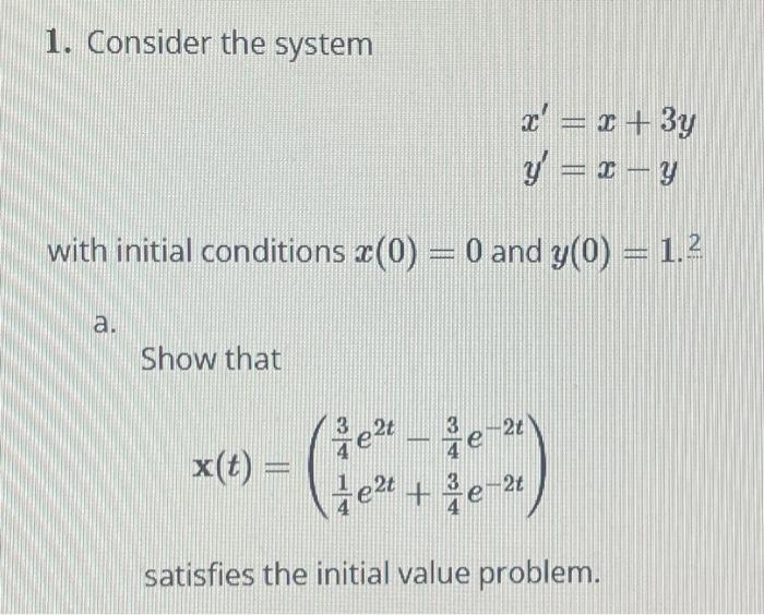 Solved 1. Consider the system x′=x+3yy′=x−y with initial | Chegg.com