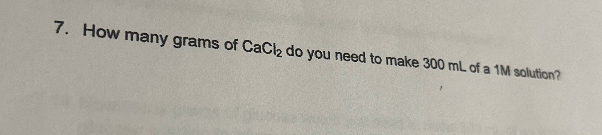 Solved How many grams of CaCl2 ﻿do you need to make 300mL | Chegg.com