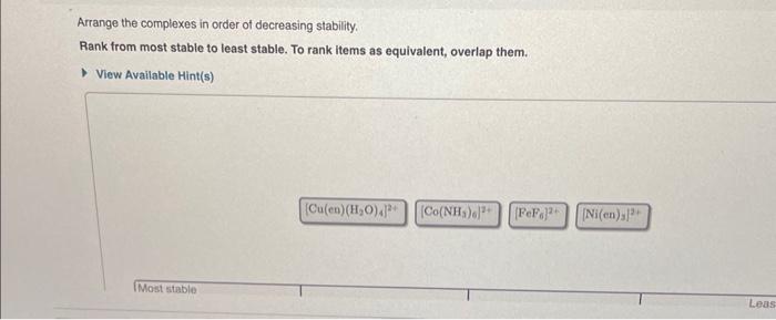 Solved Arrange the complexes in order of decreasing | Chegg.com