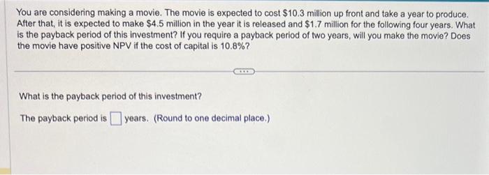 Solved You are considering making a movie. The movie is | Chegg.com