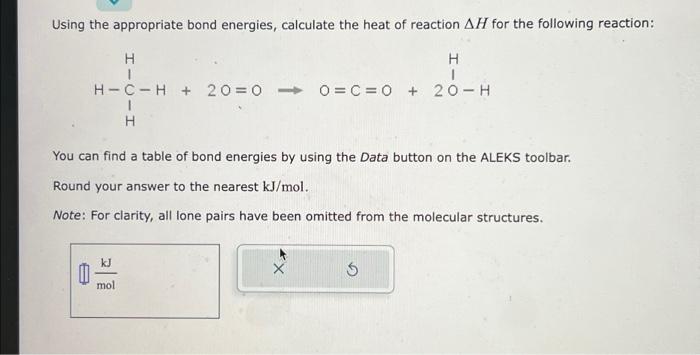 Solved Using the appropriate bond energies, calculate the | Chegg.com