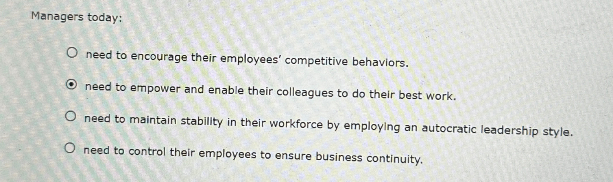 Solved Managers today:need to encourage their employees' | Chegg.com