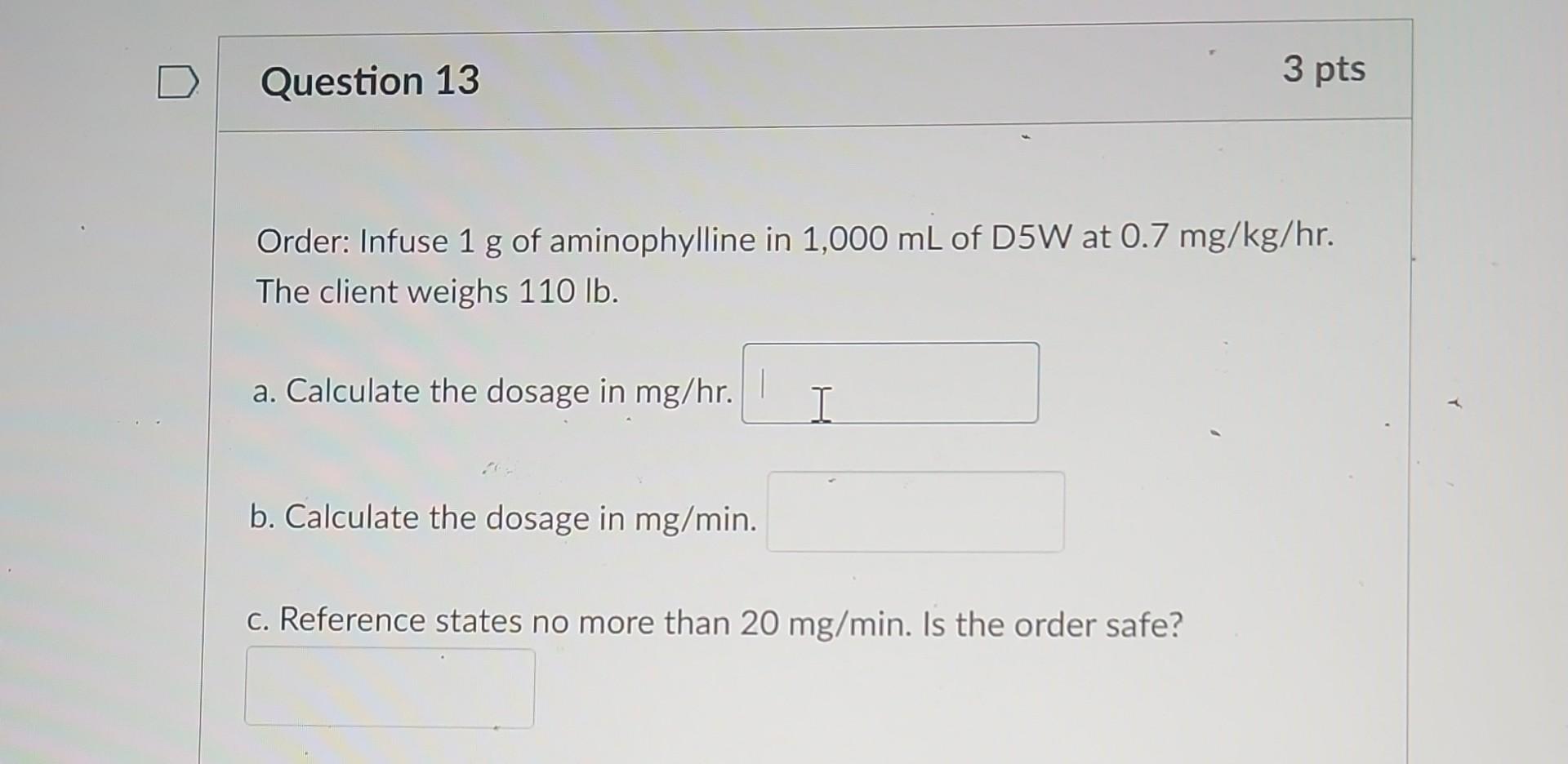 Solved Order: Infuse 1 g of aminophylline in 1,000 mL of D5 | Chegg.com