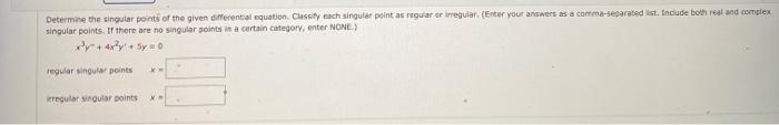 Solved Determine the singular points of the given | Chegg.com