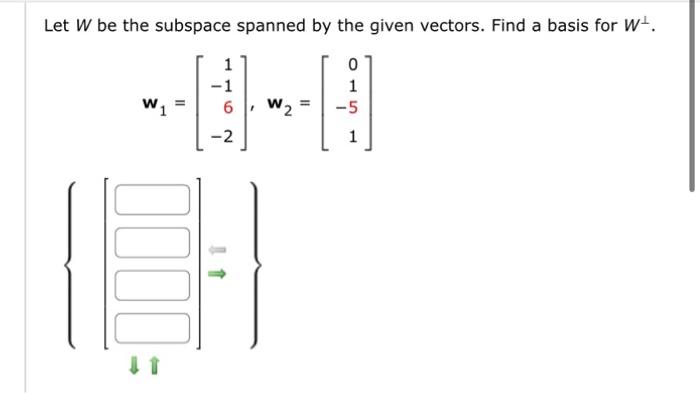 Solved Let W be the subspace spanned by the given vectors. | Chegg.com